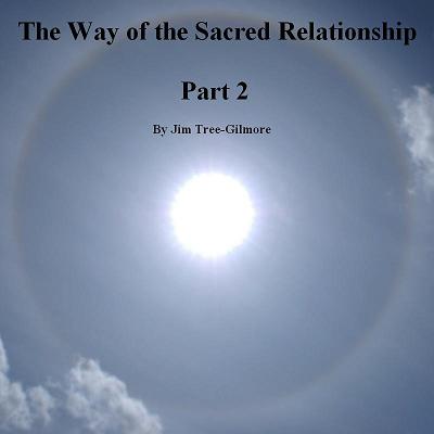 "The Way of the Sacred Relationship, Part Two"